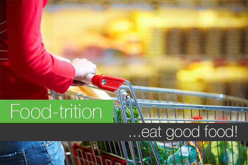 Food-Trition - How to choose great foods – Healthy for Life